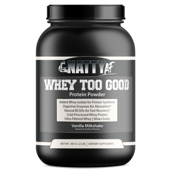 WHEY TOO GOODProtein Powder Vanilla - NattyAF